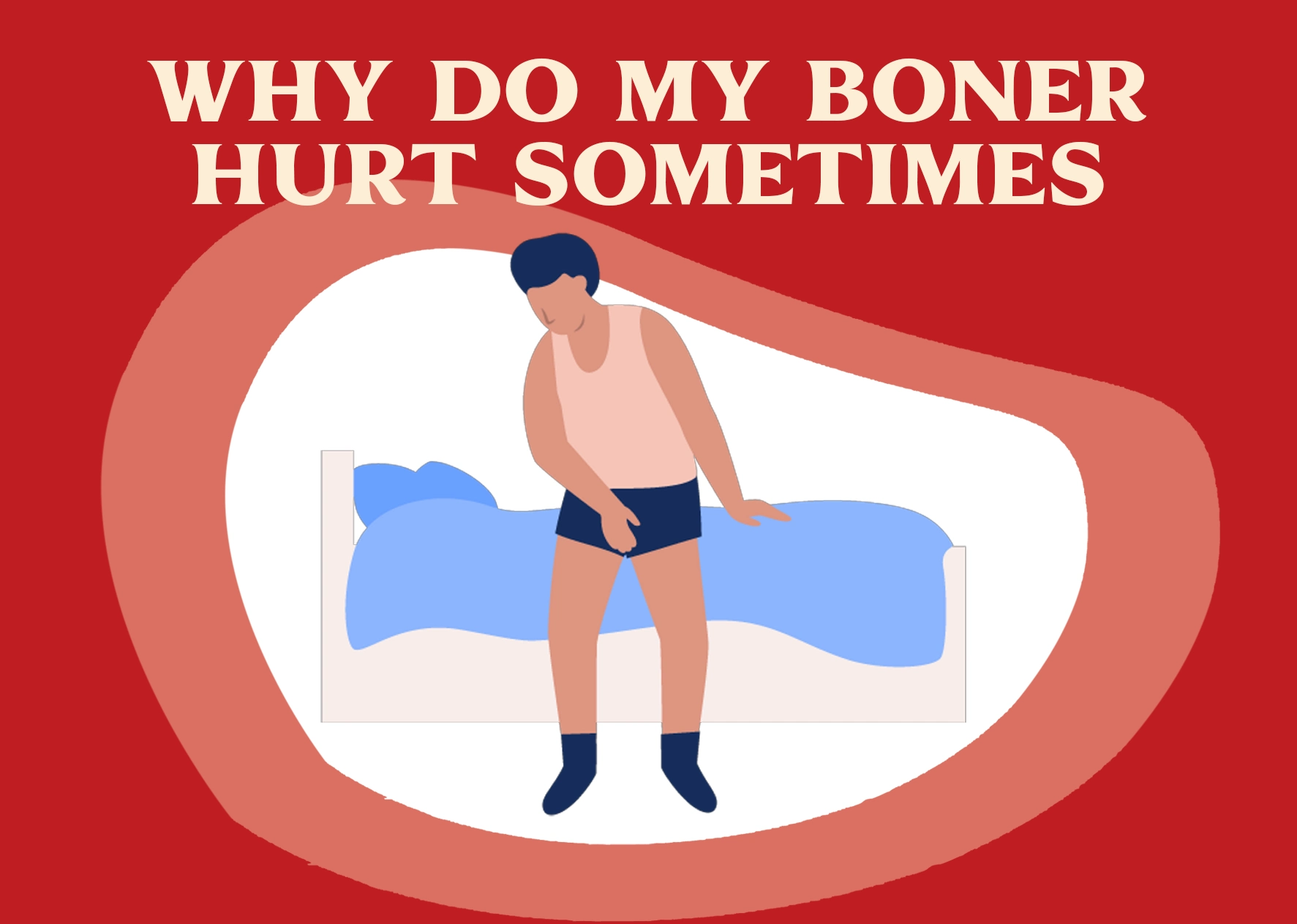 Why Do My Boner Hurt Sometimes? | Painful Erection?